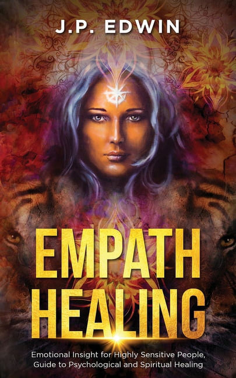 Empath Healing: Emotional Insight for Highly Sensitive People, Guide to ...