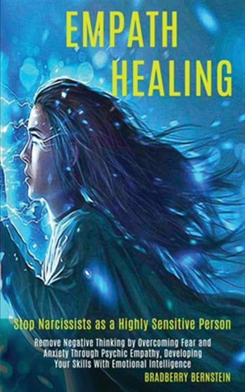 Empath Healing: Remove Negative Thinking by Overcoming Fear and Anxiety ...