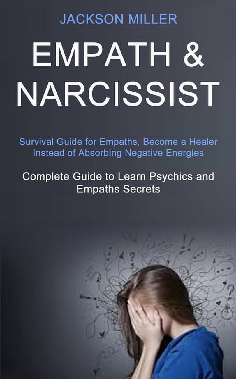 Empath And Narcissist Survival Guide For Empaths Become A Healer