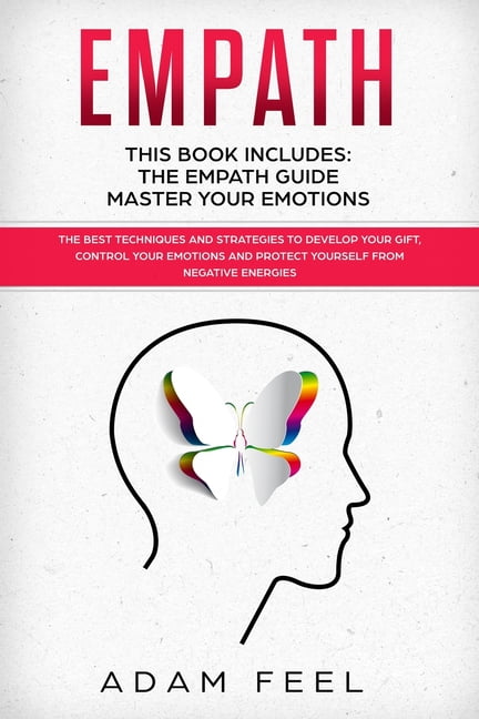 Empath: This Book Includes: The Empath Guide, Master Your Emotions: The ...