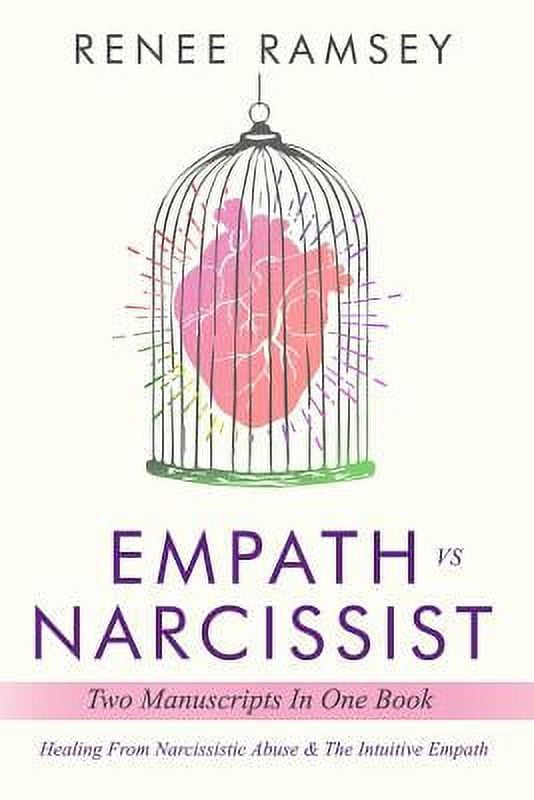 Empath Vs Narcissist: Two Manuscripts in One Book: Healing From Narcissistic Abuse & The ...