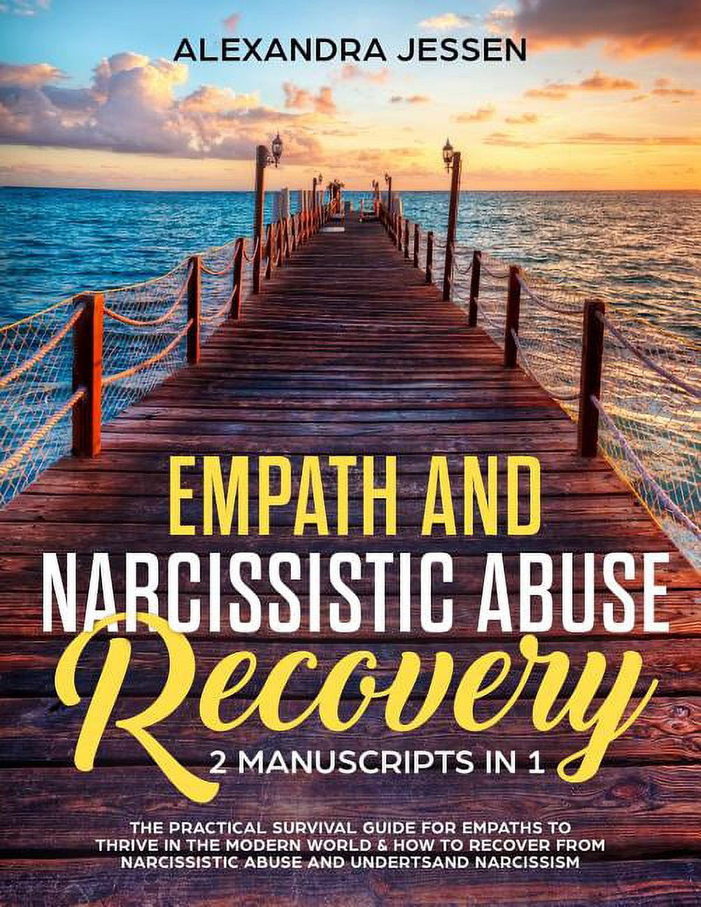 Empath and Narcissistic Abuse Recovery (2 Manuscripts in 1): The Practical Survival Guide for ...