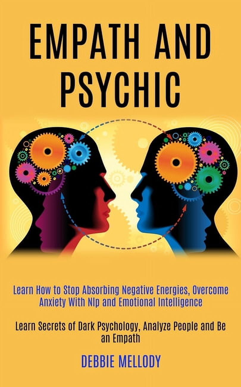 Empath and Psychic: Learn How to Stop Absorbing Negative Energies ...