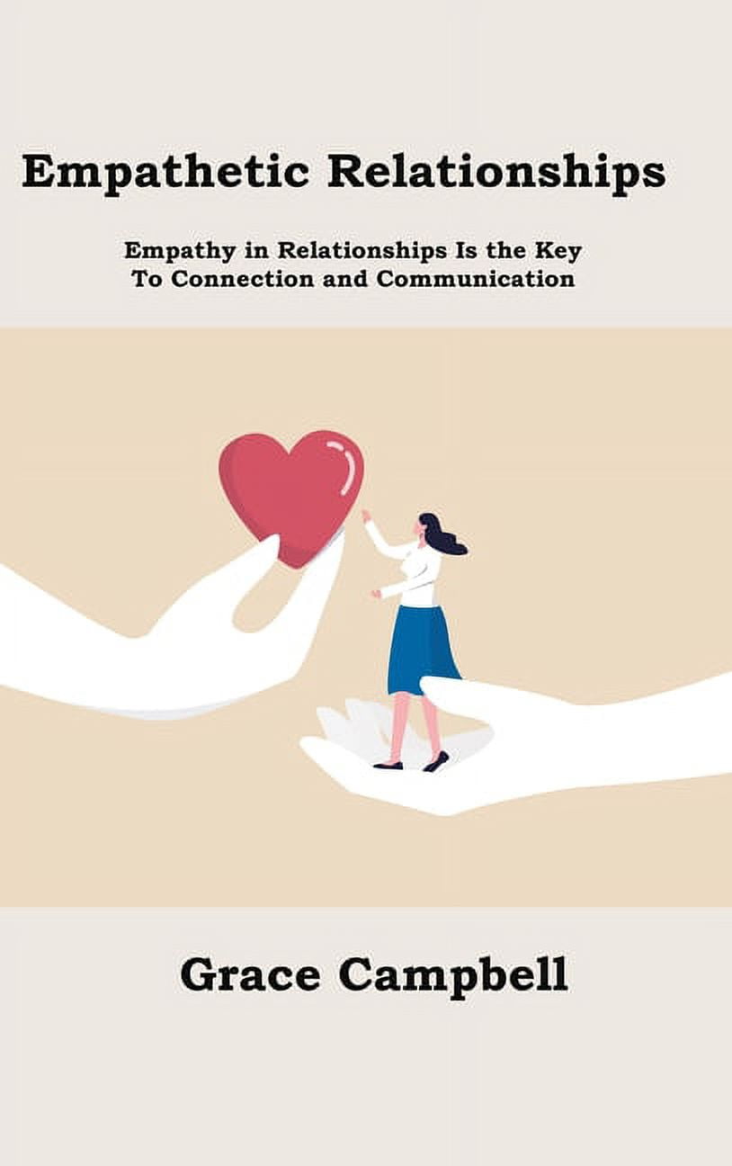 Empathetic Relationships: Empathy in Relationships Is the Key to ...