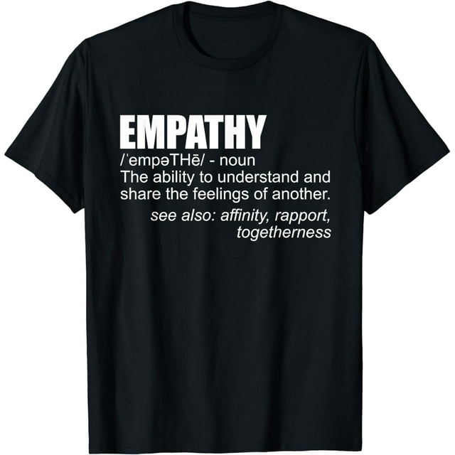 Empathy Definition Empathy Is Everything Kindness Empathy T-Shirt ...