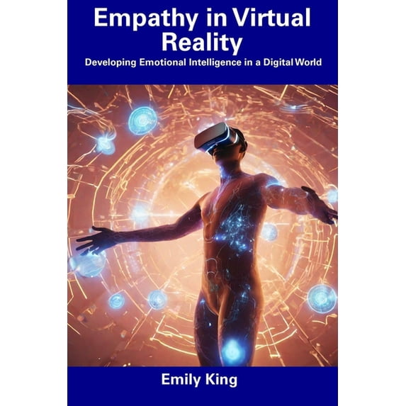 Empathy in Virtual Reality : Developing Emotional Intelligence in a ...