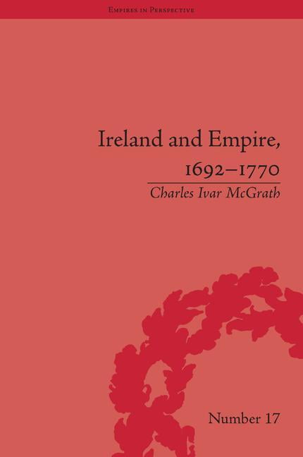 Empires in Perspective Ireland and Empire, 1692-1770, (Hardcover ...