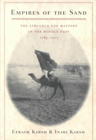 Pre-Owned Empires of the Sand: The Struggle for Mastery in the Middle ...