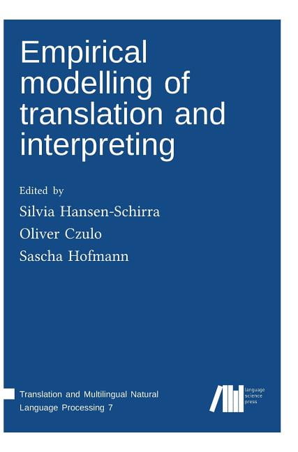 Empirical modelling of translation and interpreting (Hardcover ...