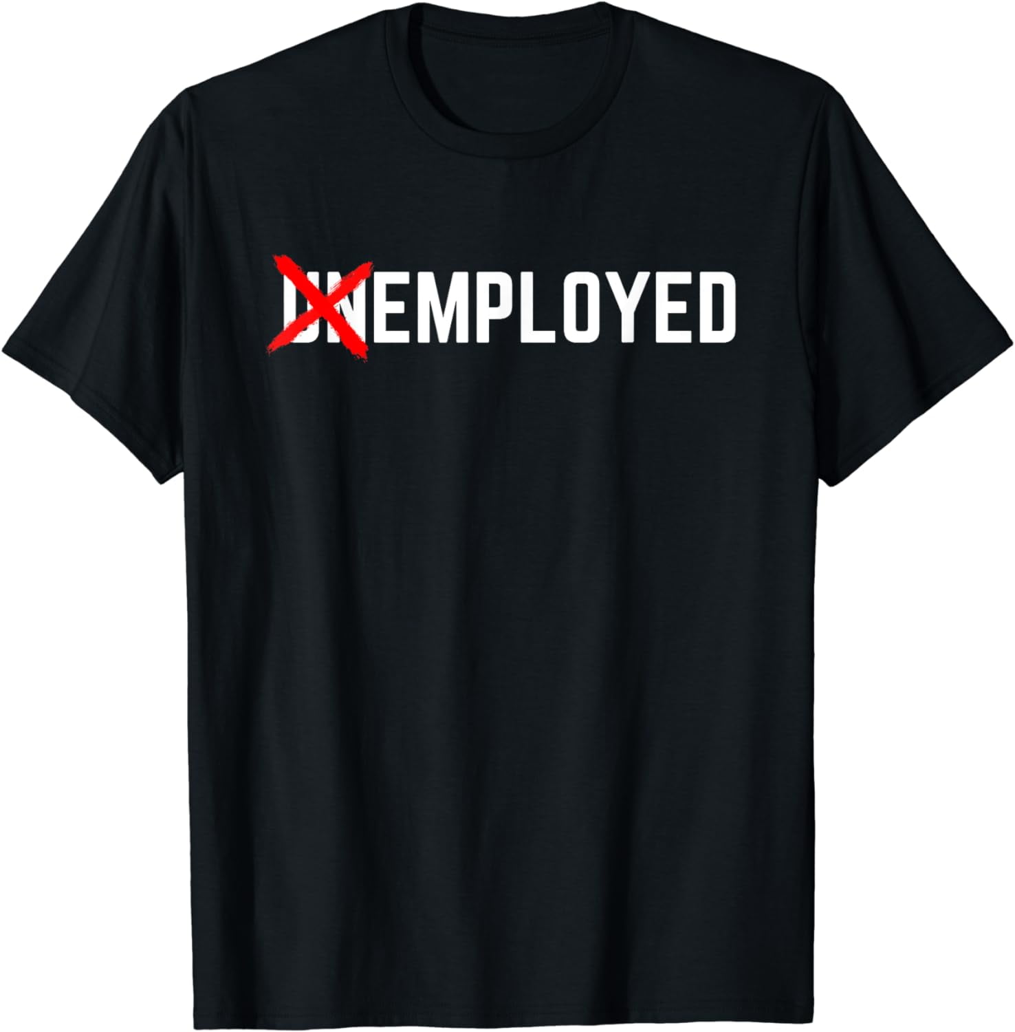 Employed Funny New Job First Job Men Woman Congrats Gift T-Shirt ...