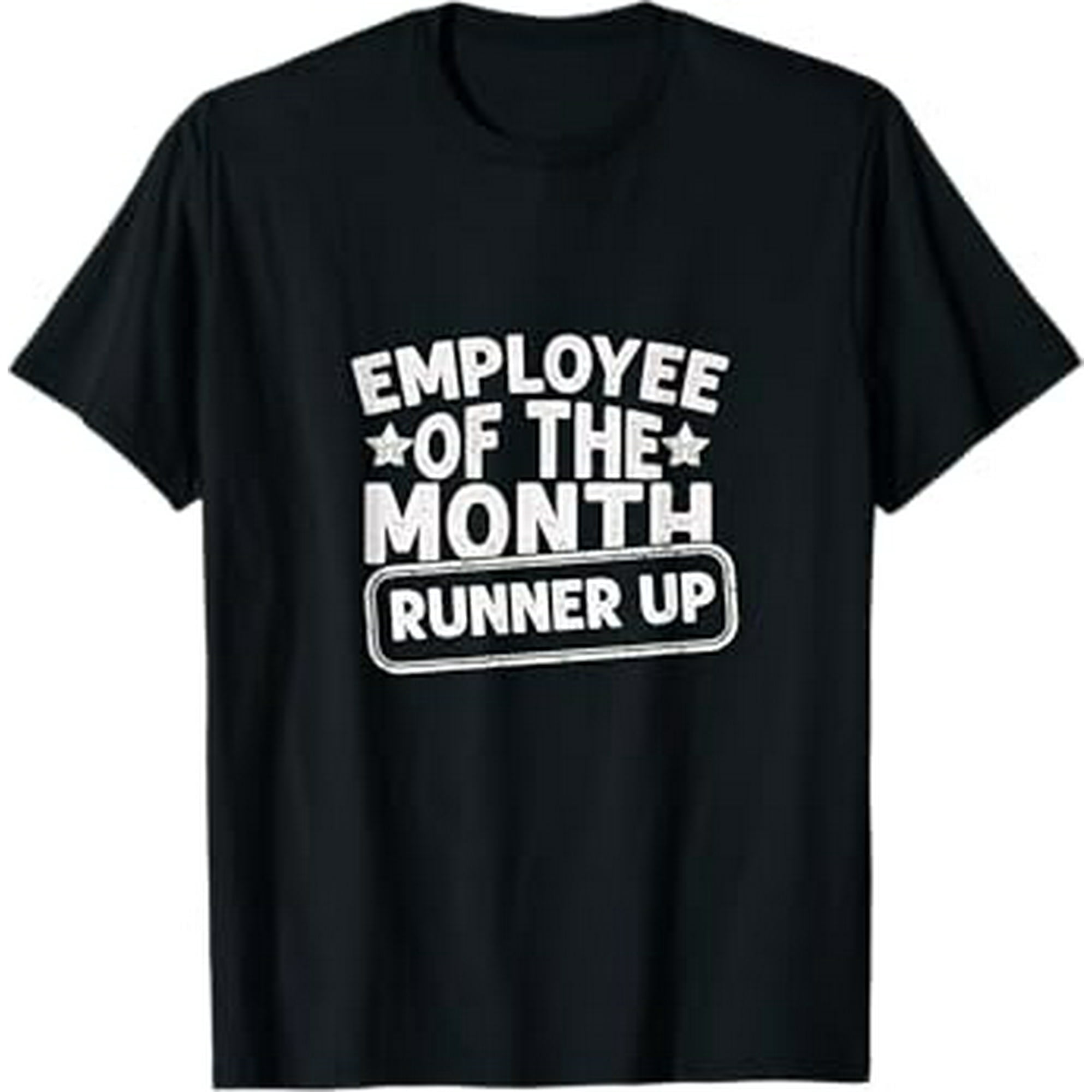 Employee Of The Month Runner Up | Best Worker Design T-Shirt - Walmart.com