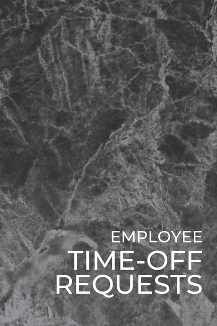 Employee Time-Off Requests : Business Manager's Logbook for Days Off ...