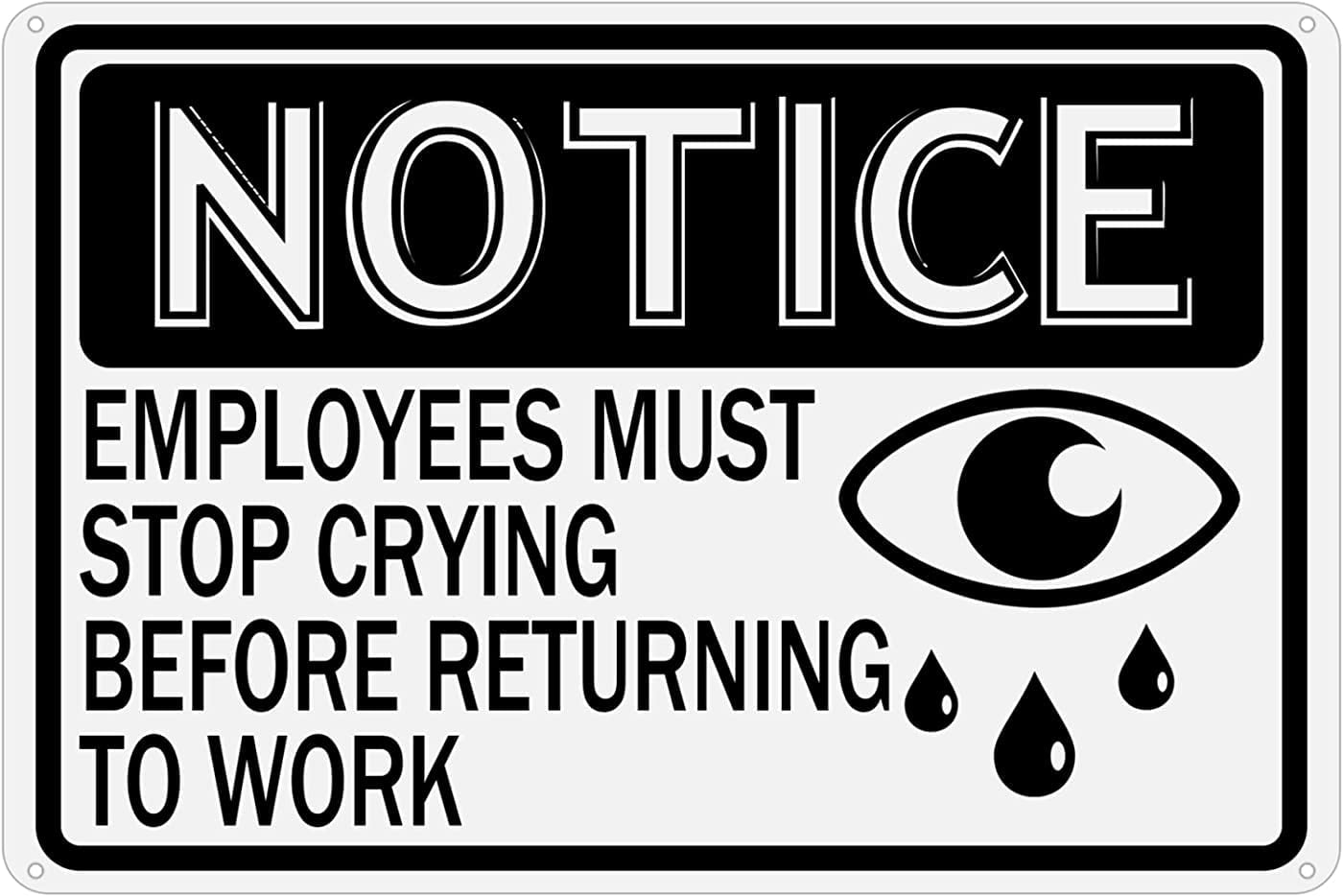 Employees Must Stop Crying Funny Tin Sign Work Office Cubicle Breakroom ...