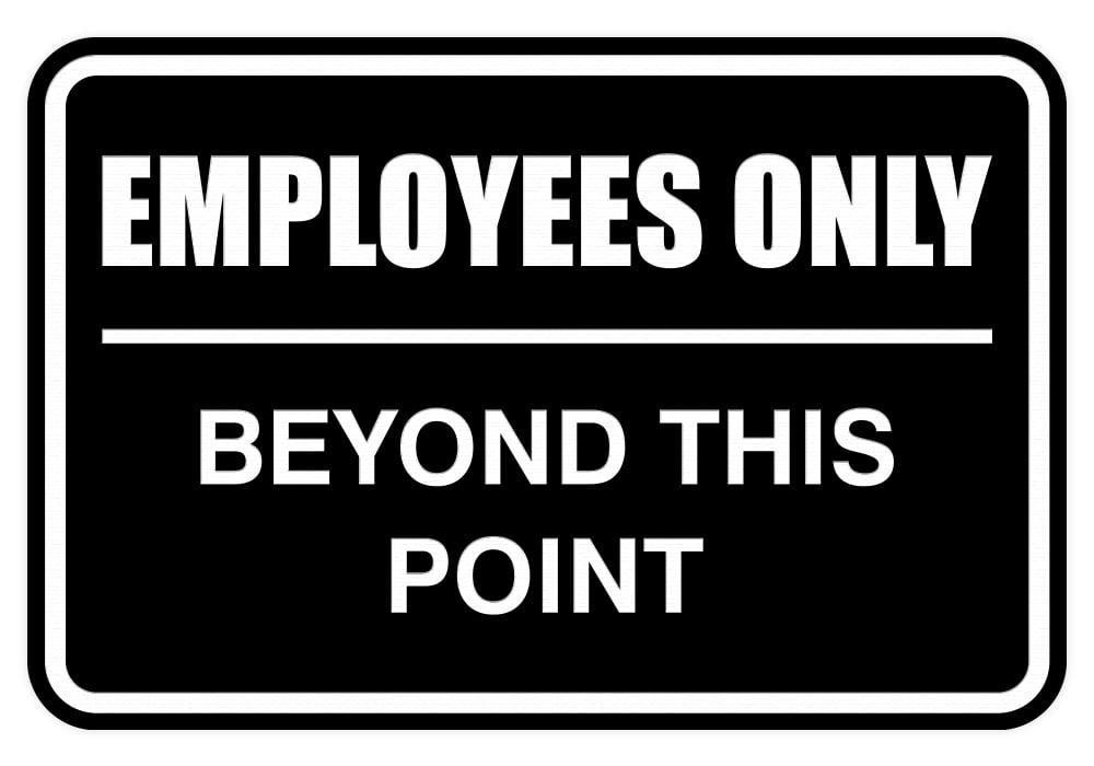 Employees Only Beyond This Point Sign - Small (Black-White) - Walmart.com