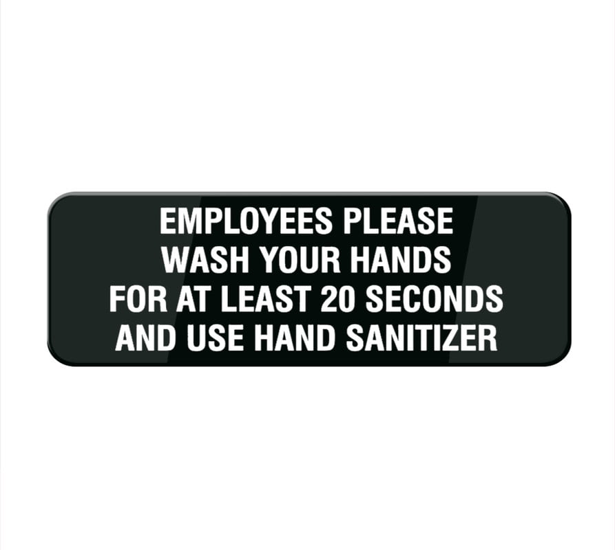 Employees Please Wash Your Hands For At Least 20 Seconds And Use Hand ...