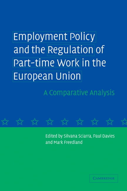 Employment Policy and the Regulation of Part-Time Work in the European ...