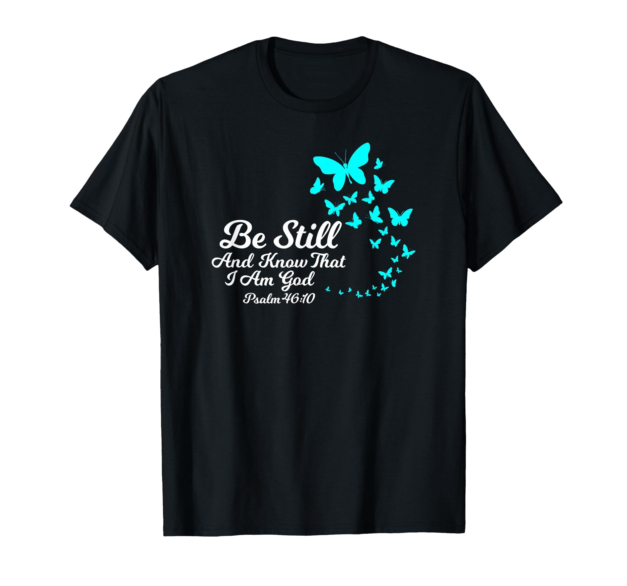 Empowering Christian "Be Still" Scripture & Teal Butterfly T-Shirt ...
