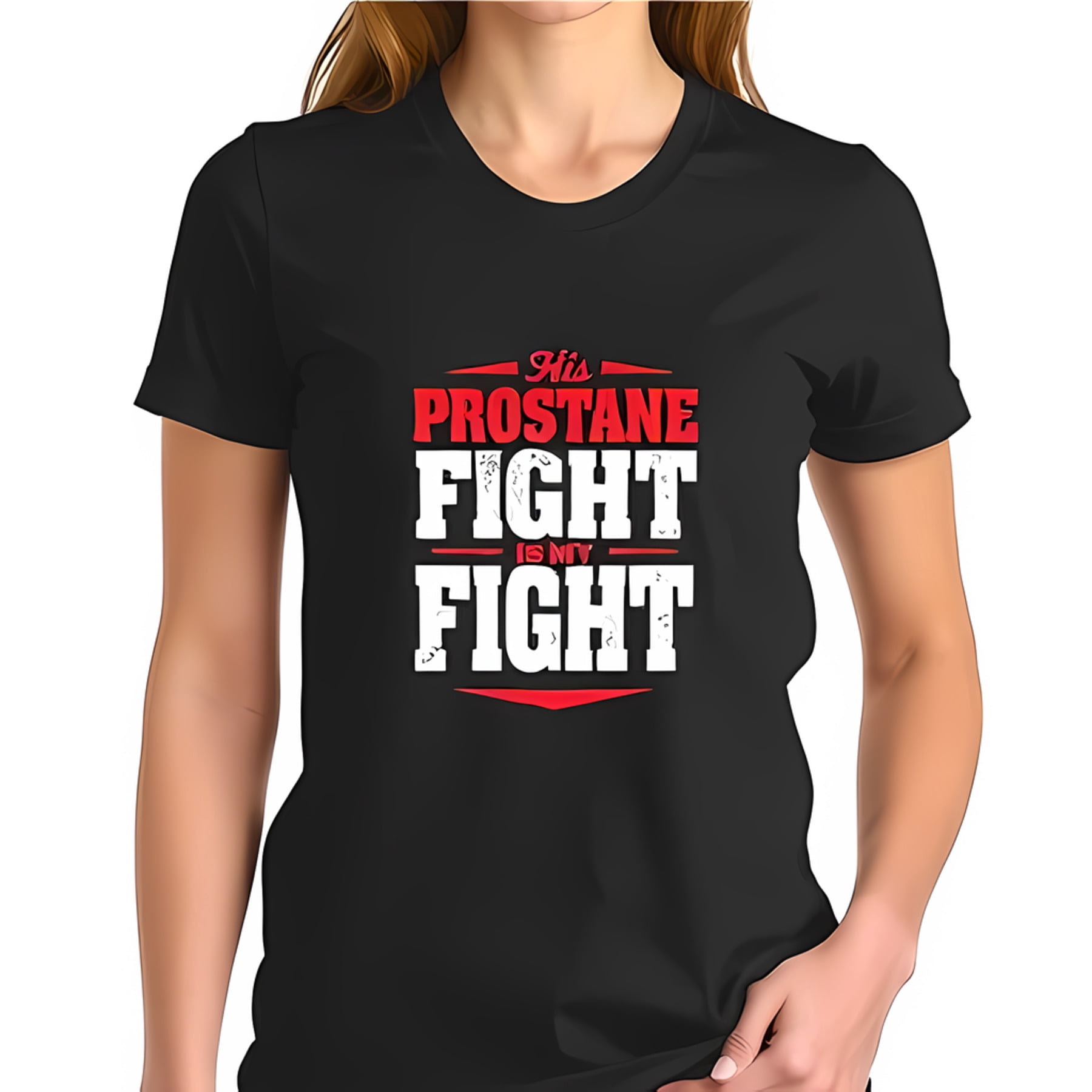 Empowering Cotton Short Sleeve T-Shirt - " His Prostate Fight Is My ...
