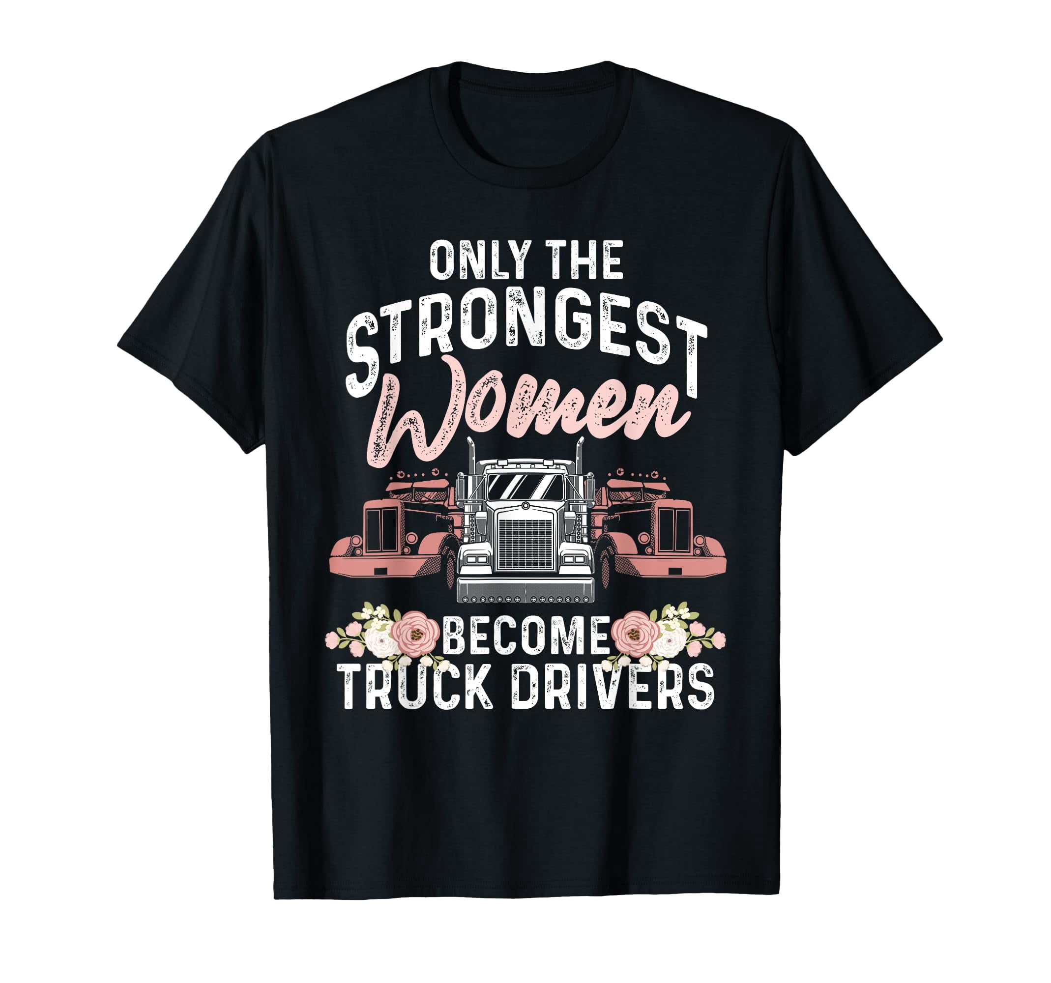 Empowering Funny Female Truck Driver Design T-Shirt for Strong Women in ...