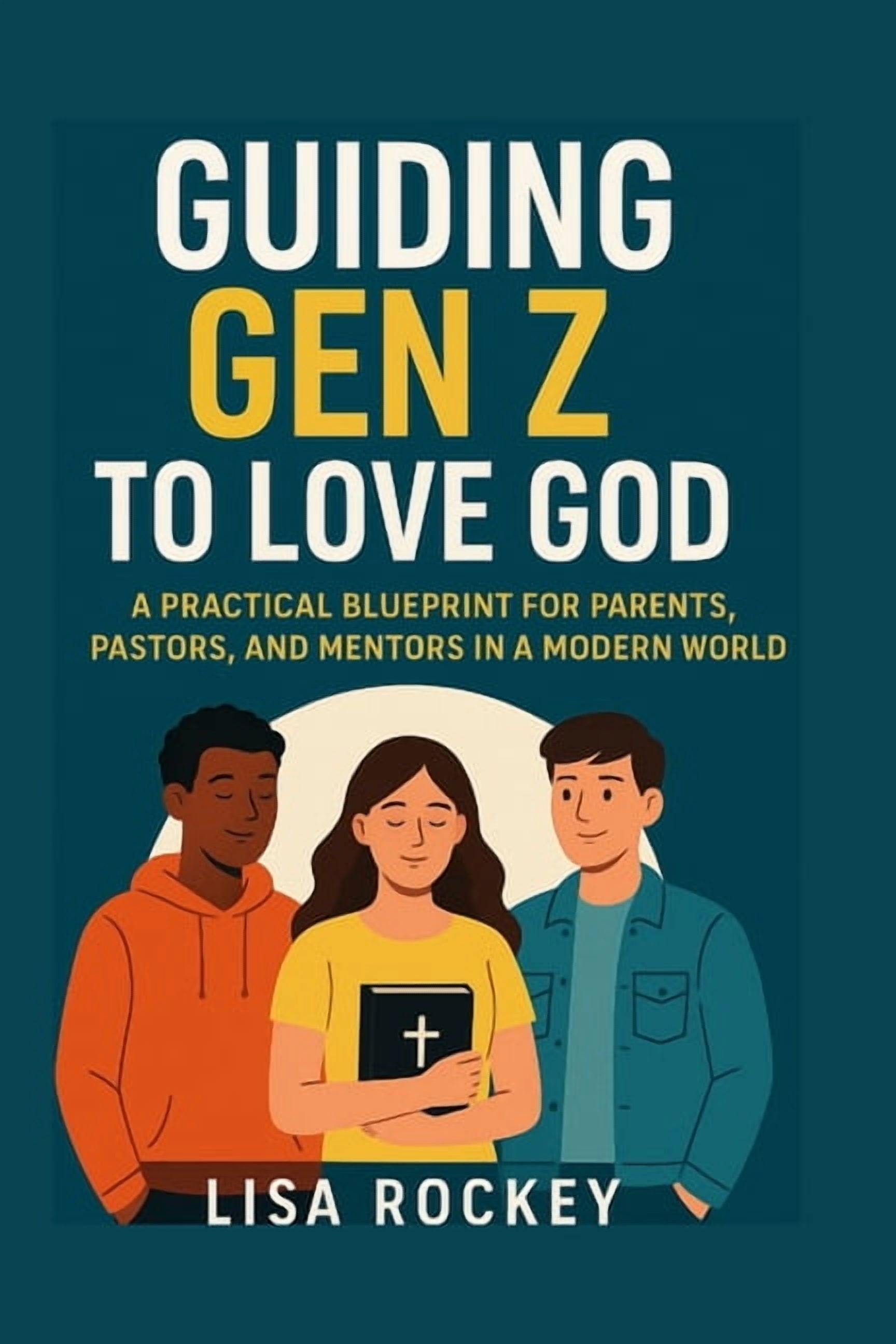 Empowering Gen Z in a Digital Age Guiding Gen Z to Love God: A ...