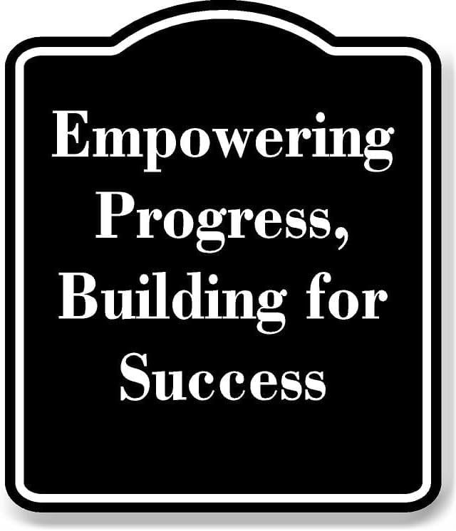 Empowering Progress Building for Success BLACK Aluminum Composite Sign ...