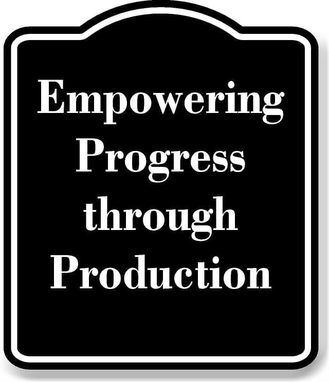 Empowering Progress through Production BLACK Aluminum Composite Sign ...