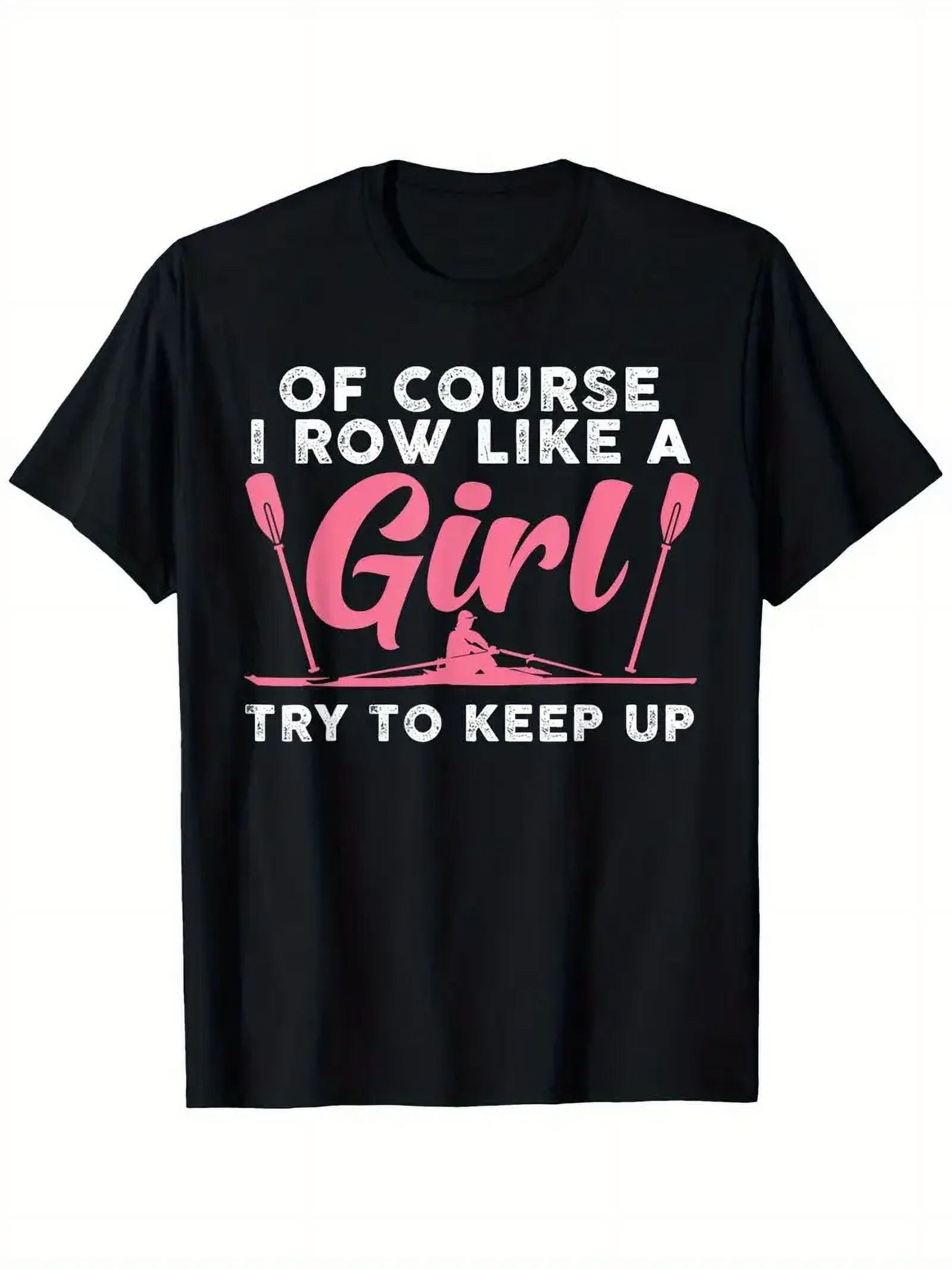 "Empowering 'Row Like a Girl' Graphic T-shirt, motivational rowing ...