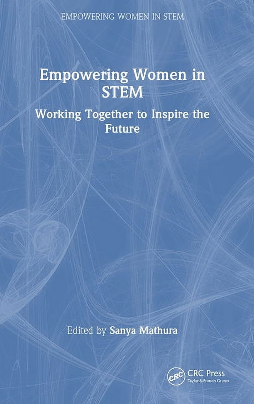 Empowering Women in Stem: Empowering Women in Stem: Working Together to Inspire the Future ...