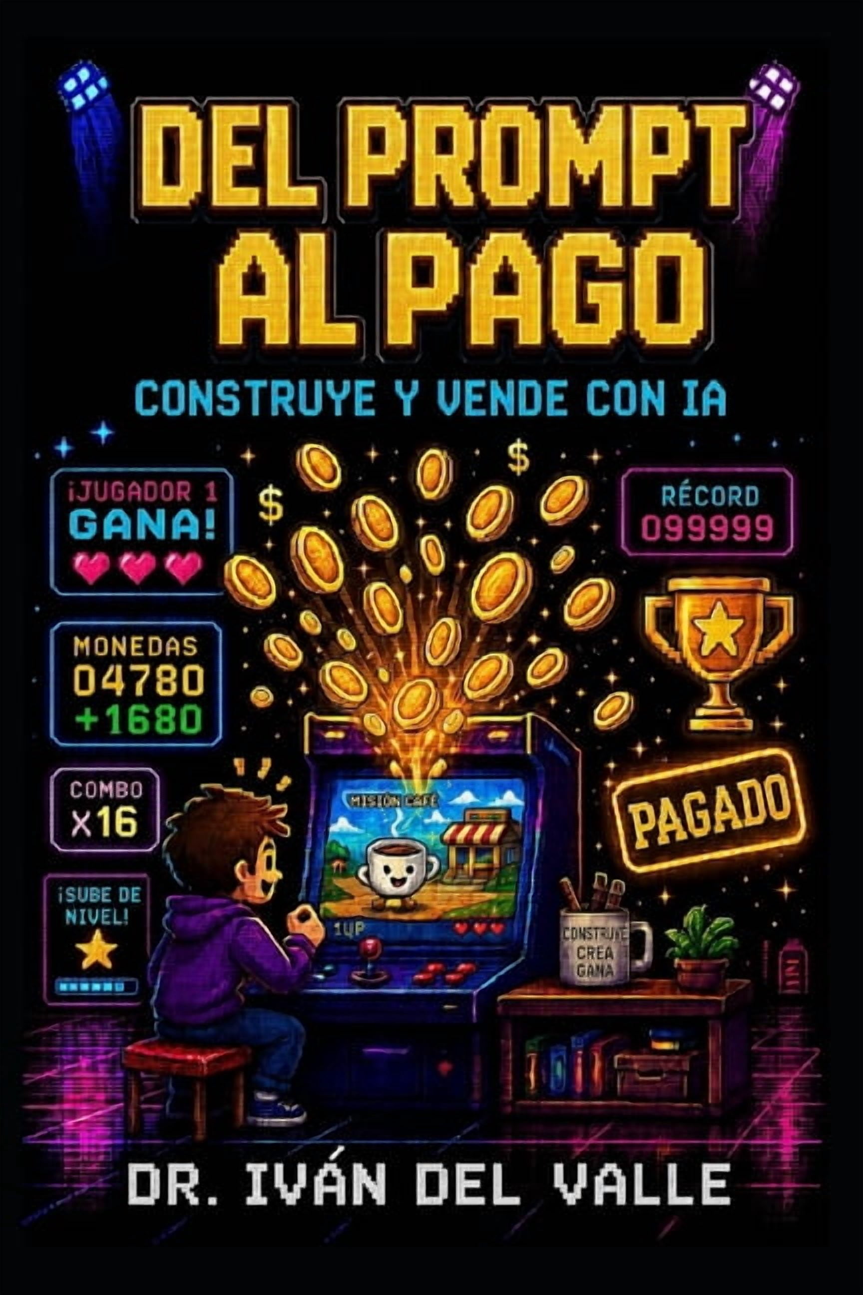 del Prompt Al Pago: La guÃ­a para emprendedores individuales que ...