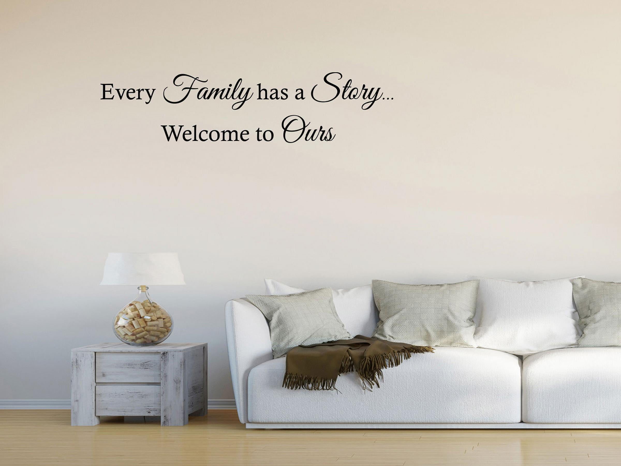 Empresal Wall Decal Quote Every Family Has a Story Welcome to Ours ...
