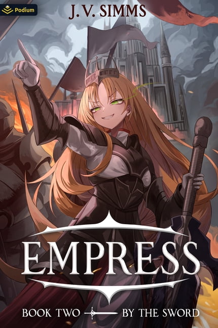 Empress By the Sword: A World Conquest Isekai, Book 2, (Paperback ...