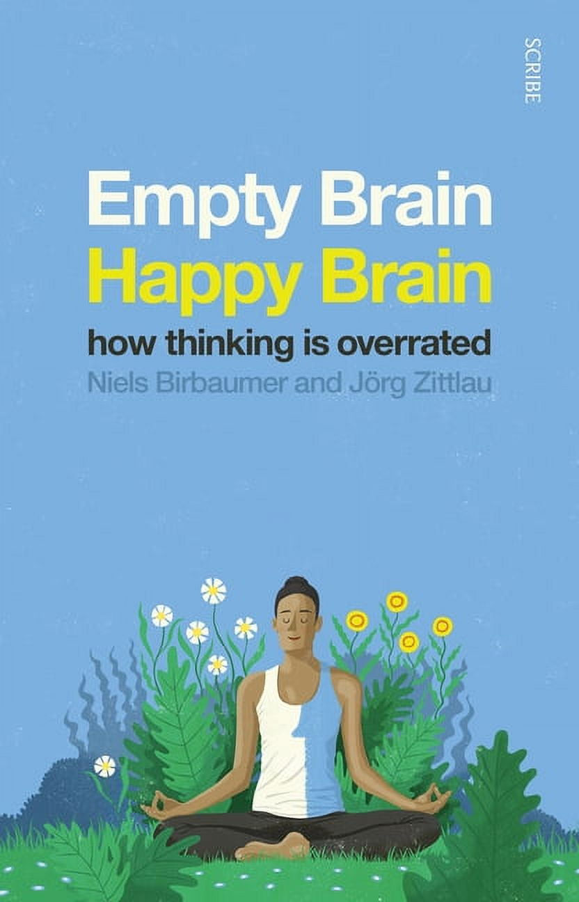 Empty Brain -- Happy Brain: How Thinking Is Overrated, (Paperback ...
