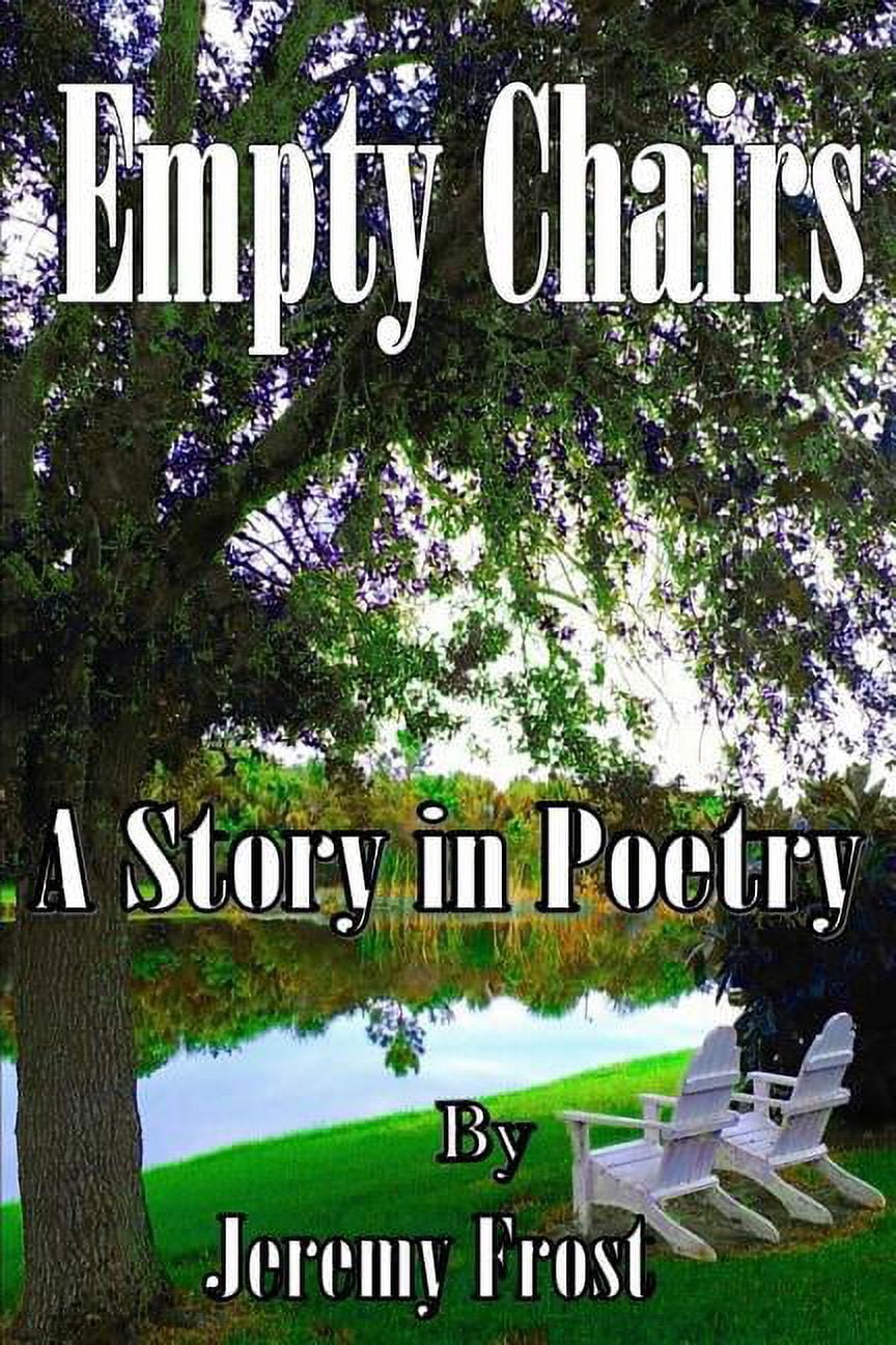 Empty Chairs: A Story in Poetry Paperback 0976302926 9780976302926 ...