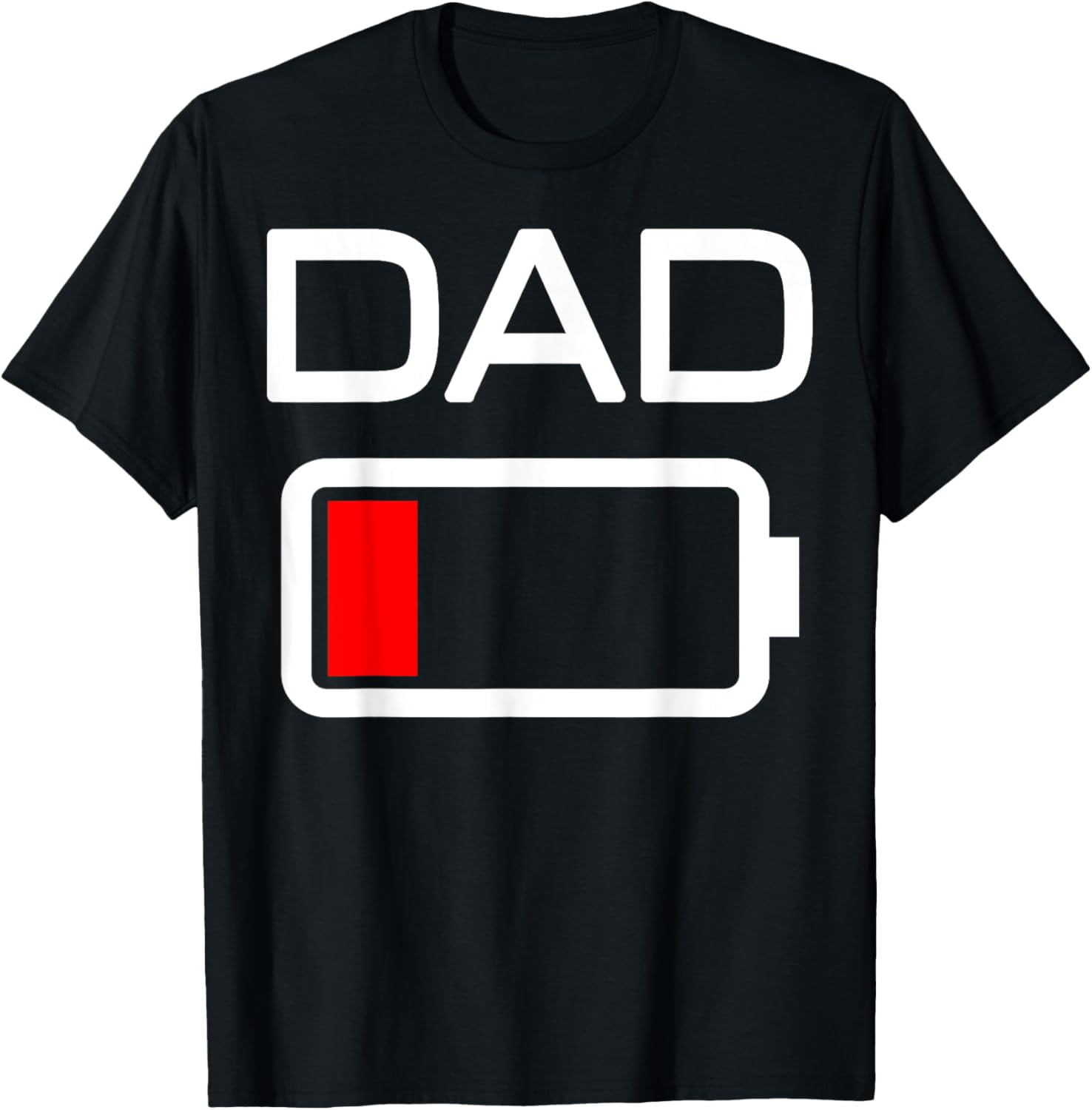 Empty Low Dad Battery Funny For Father T-ShirtMen and women, Black T ...