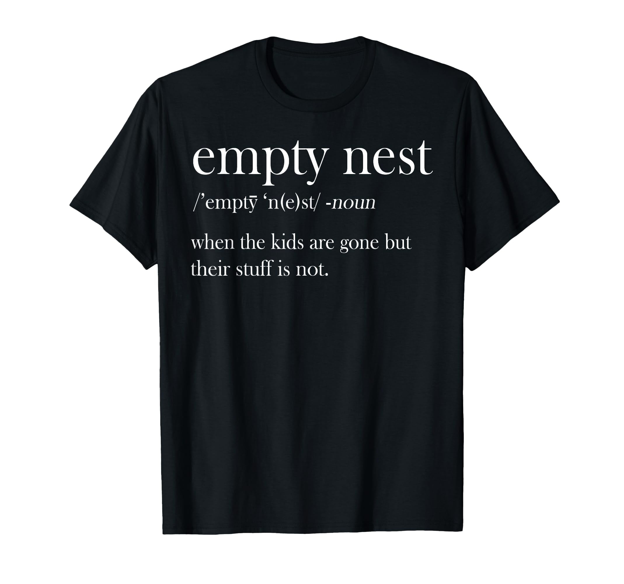 Empty Nest Definition Empty Nester for New Empty Nesters Di T-Shirt ...