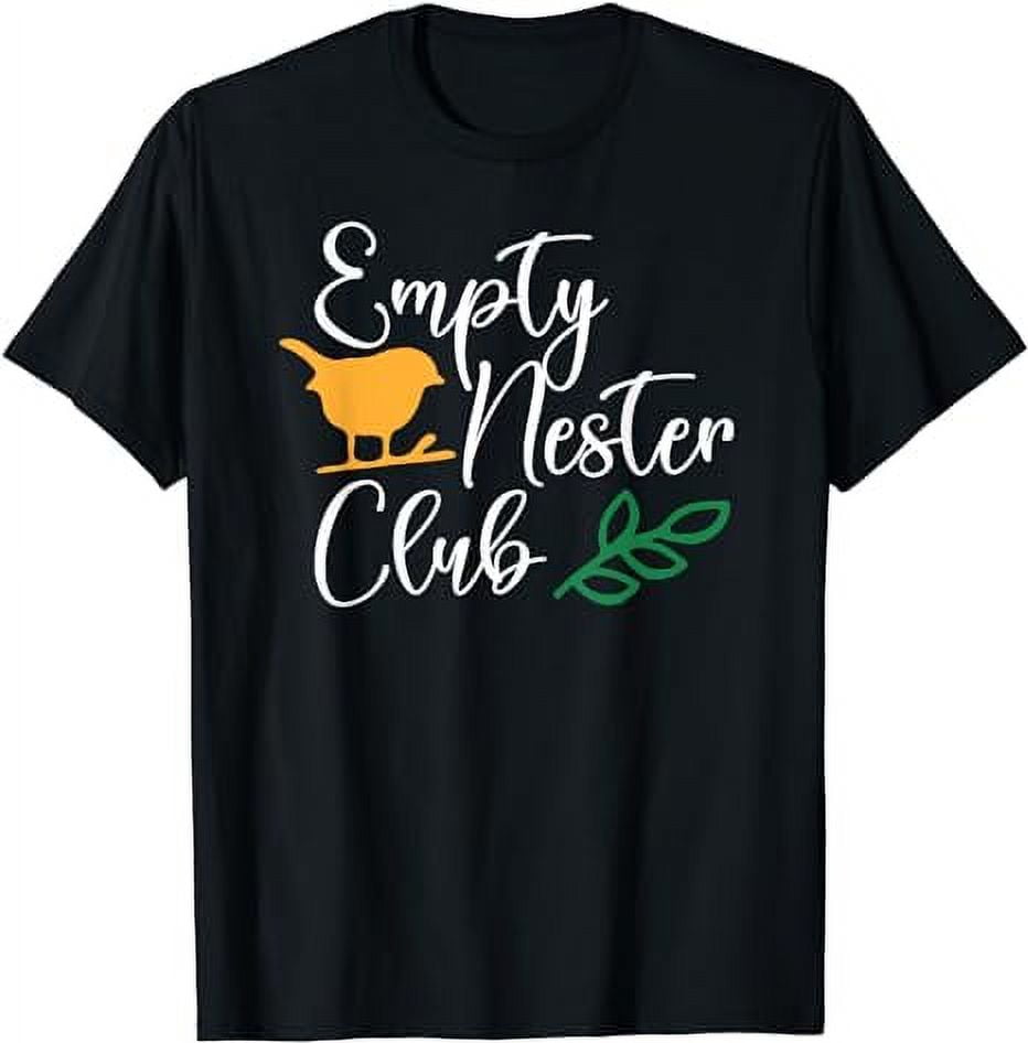Empty Nester Club Funny Empty Nest Parent Mom Dad Parenting T-Shirt ...
