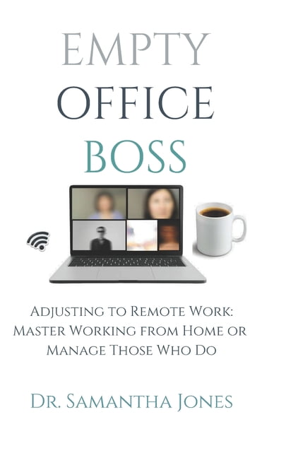 Empty Office Boss: Adjusting to Remote Work: Master Working from Home ...