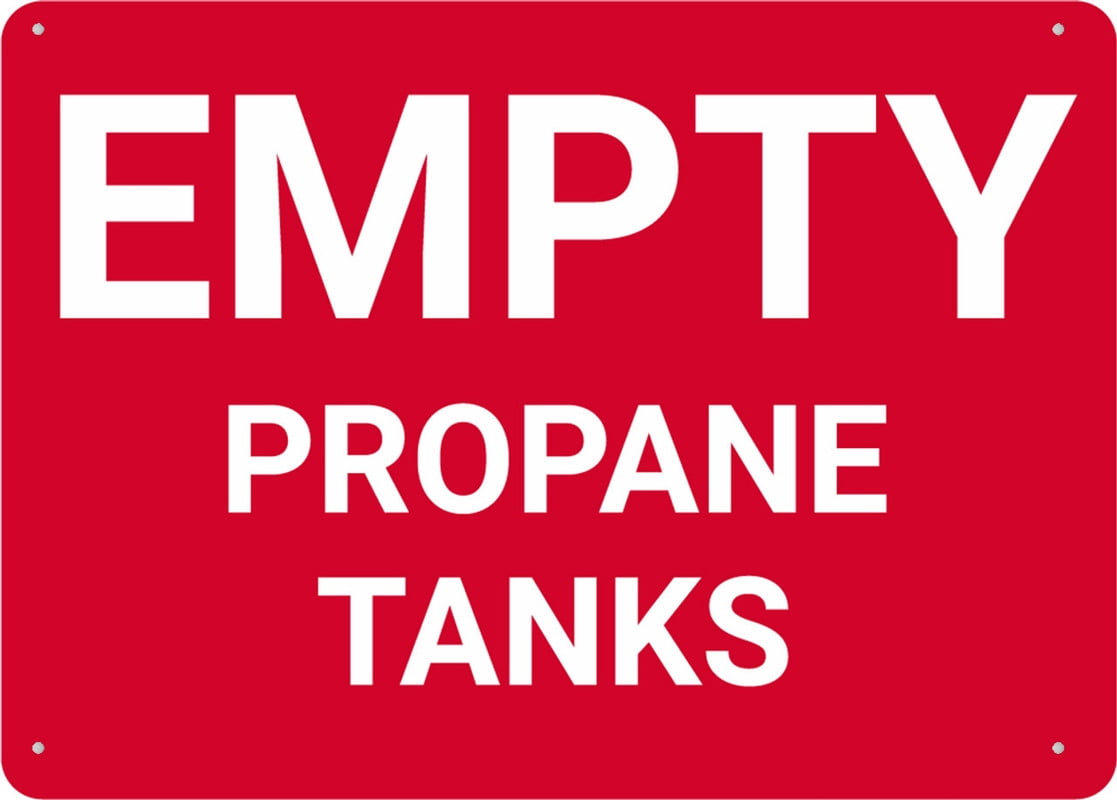 Empty Propane Tanks Sign Signs Outdoor, Uv Printed Aluminum 12 X 8 In ...