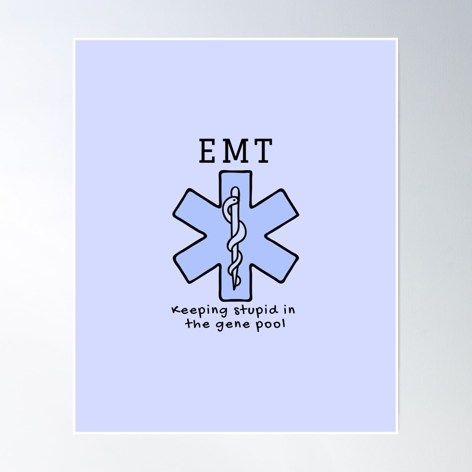 Emt Keeping Stupid In The Gene Pool Ems, Paramedic Poster Wall Art ...