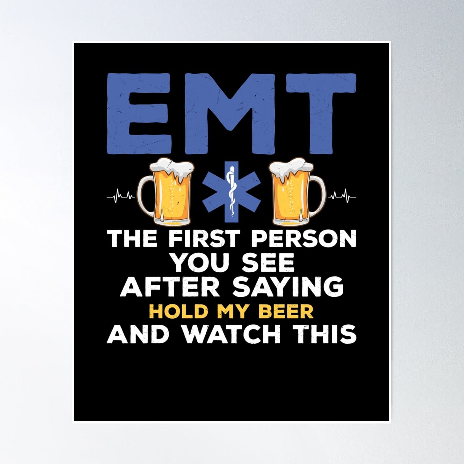 Emt The First Person You See First Aid Paramedic Poster Wall Art ...