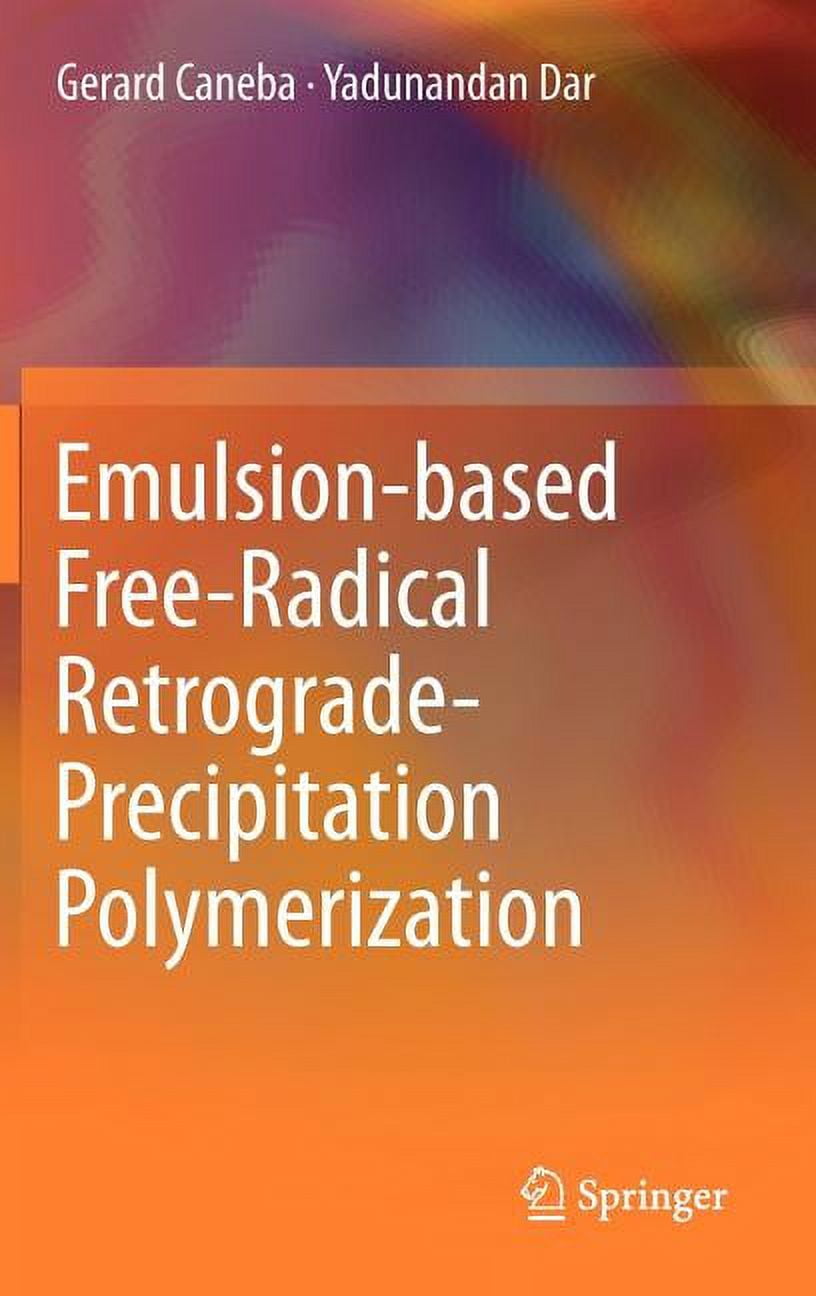 Emulsion-Based Free-Radical Retrograde-Precipitation Polymerization ...
