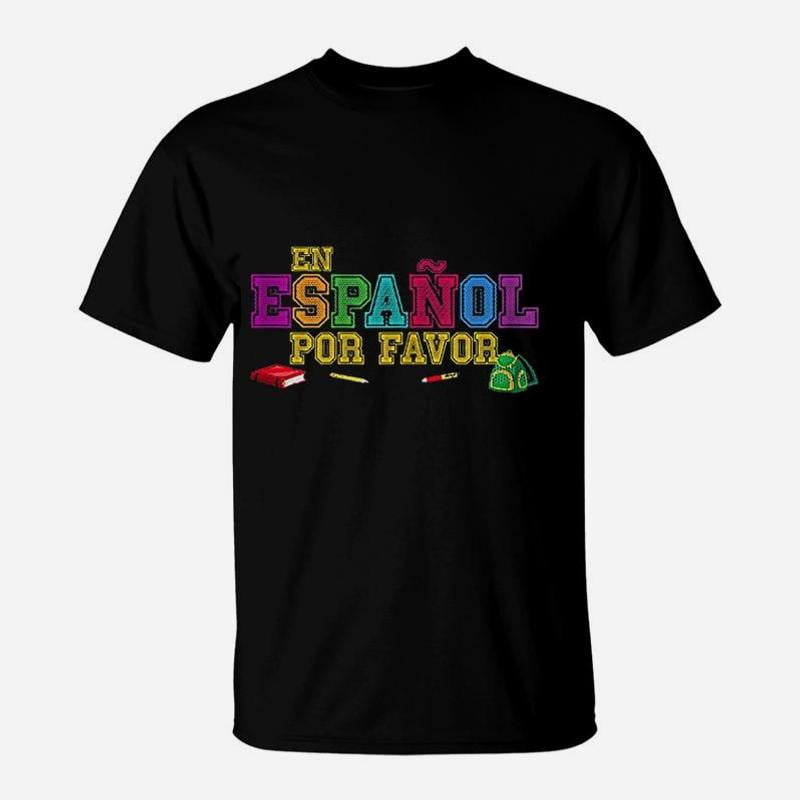 En Espanol Por Favor Spanish Bilingual Teacher Maestra TShirt - Walmart.com