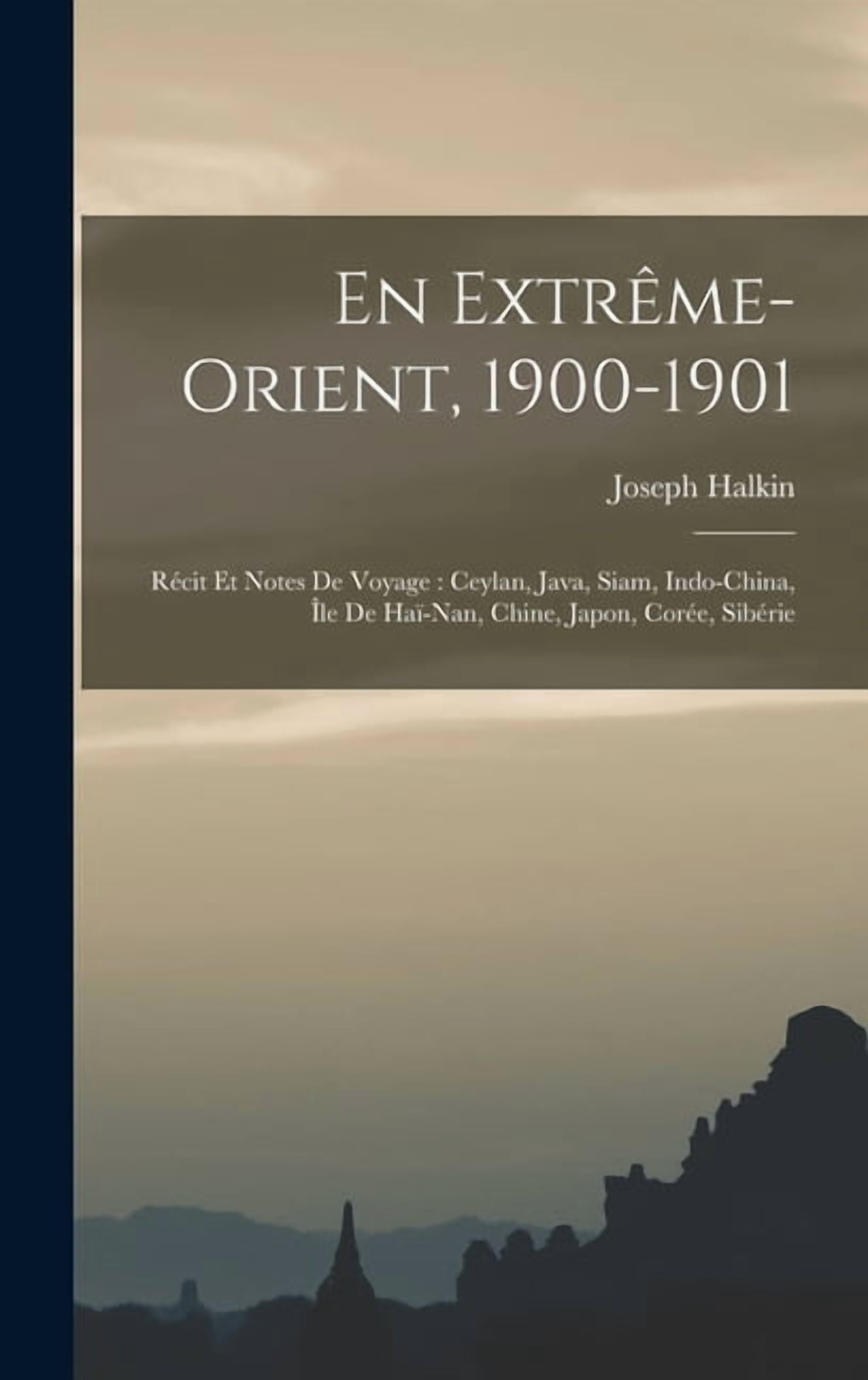 En ExtrÃªme-Orient, 1900-1901: RÃ©cit Et Notes De Voyage: Ceylan, Java ...