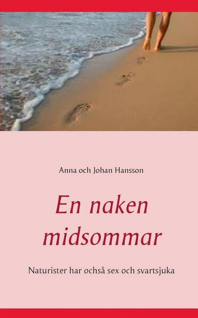En naken midsommar : Naturister har ochså sex och svartsjuka (Paperback ...