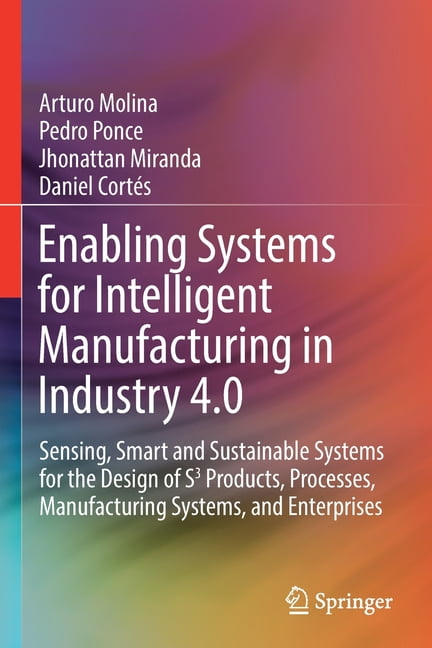 Enabling Systems for Intelligent Manufacturing in Industry 4.0: Sensing ...