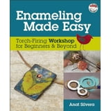 Enameling Made Easy: Torch-Firing Workshop for Beginners & Beyond (Other) - Walmart.com