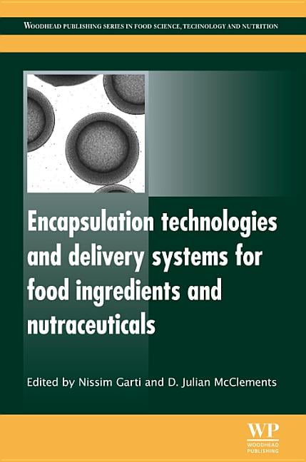 Encapsulation Technologies and Delivery Systems for Food Ingredients ...