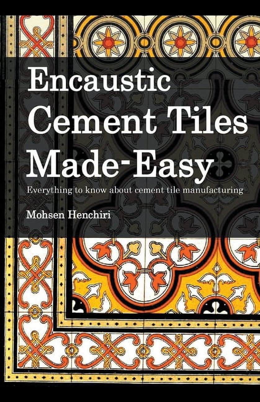 Encaustic Cement Tiles Made Easy: Everything to knwo about cement tile ...