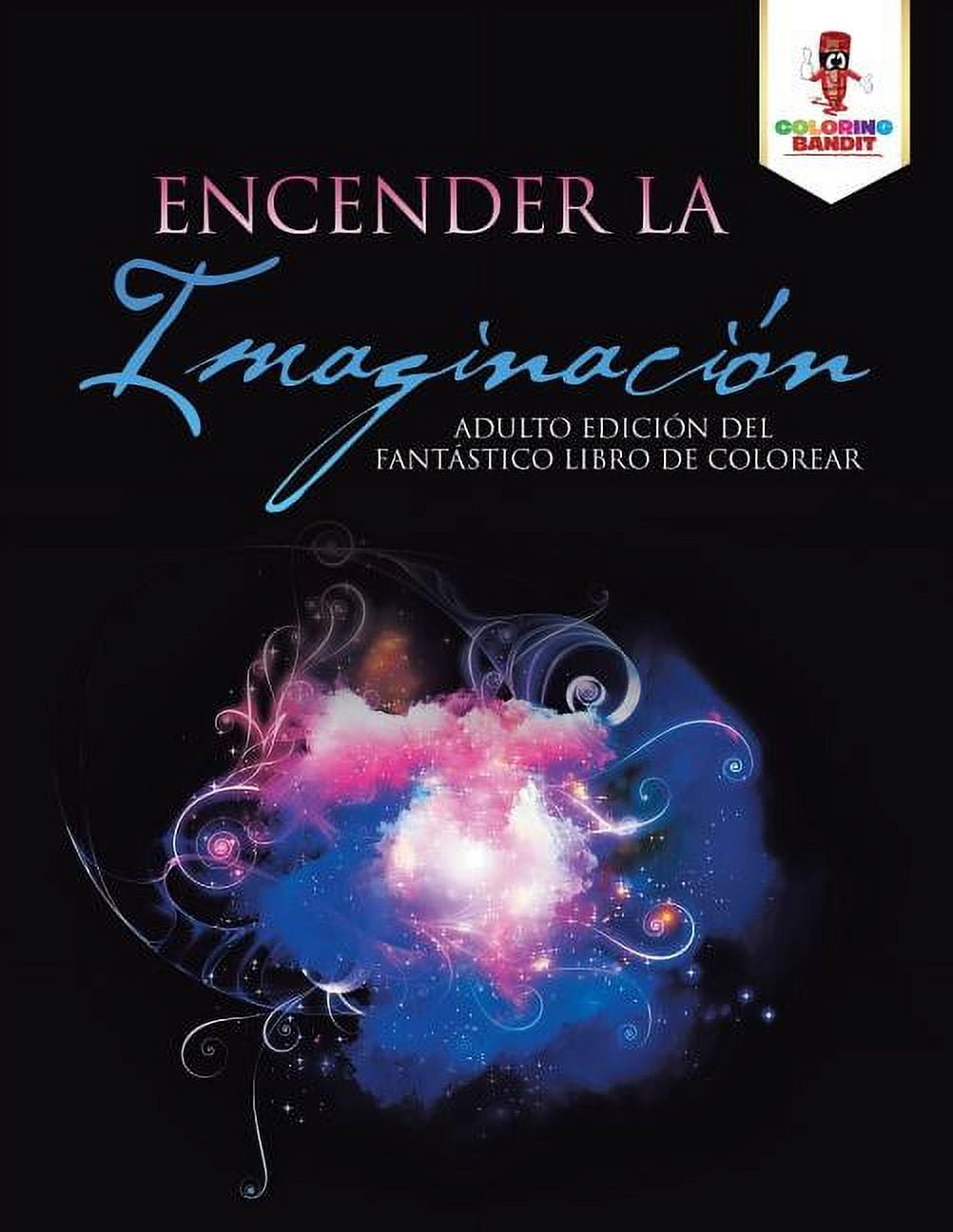 Encender La Imaginación: Adulto Edición Del Fantástico Libro De Colorear, (Paperback) - Walmart.com