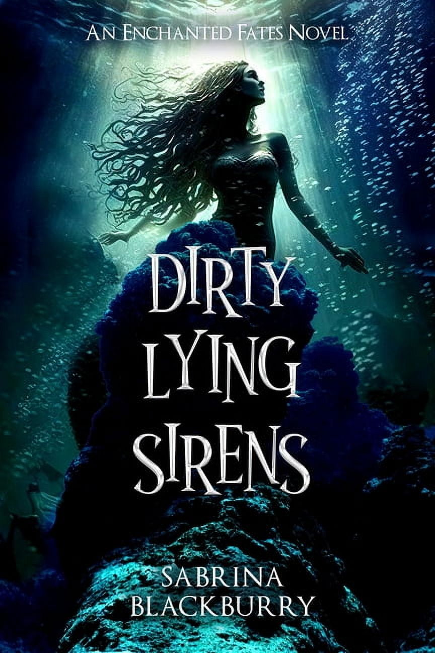 Enchanted Fates Dirty Lying Sirens, (Paperback) - Walmart.com